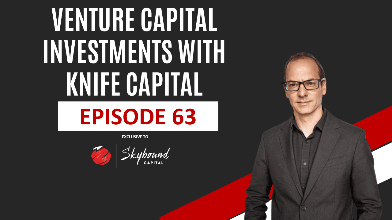Venture Capital Investments With Knife Capital - Skybound Capital